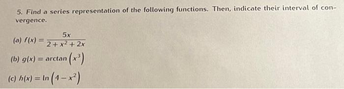 Solved 5. Find a series representation of the following | Chegg.com