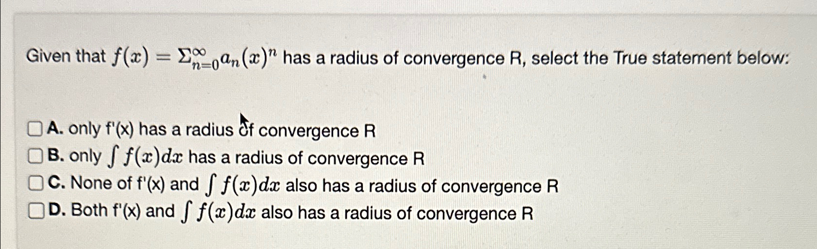 Solved Given that f(x)=Σn=0∞an(x)n ﻿has a radius of | Chegg.com