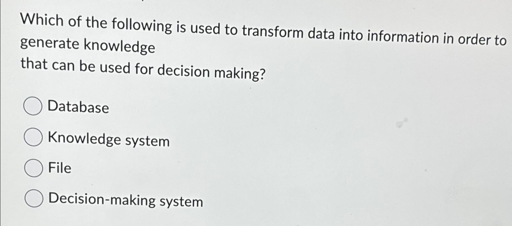 Solved Which of the following is used to transform data into | Chegg.com