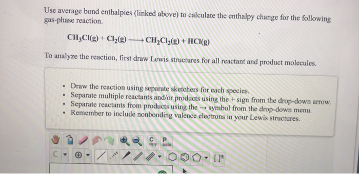 Solved Use average bond enthalpies (linked above) to | Chegg.com