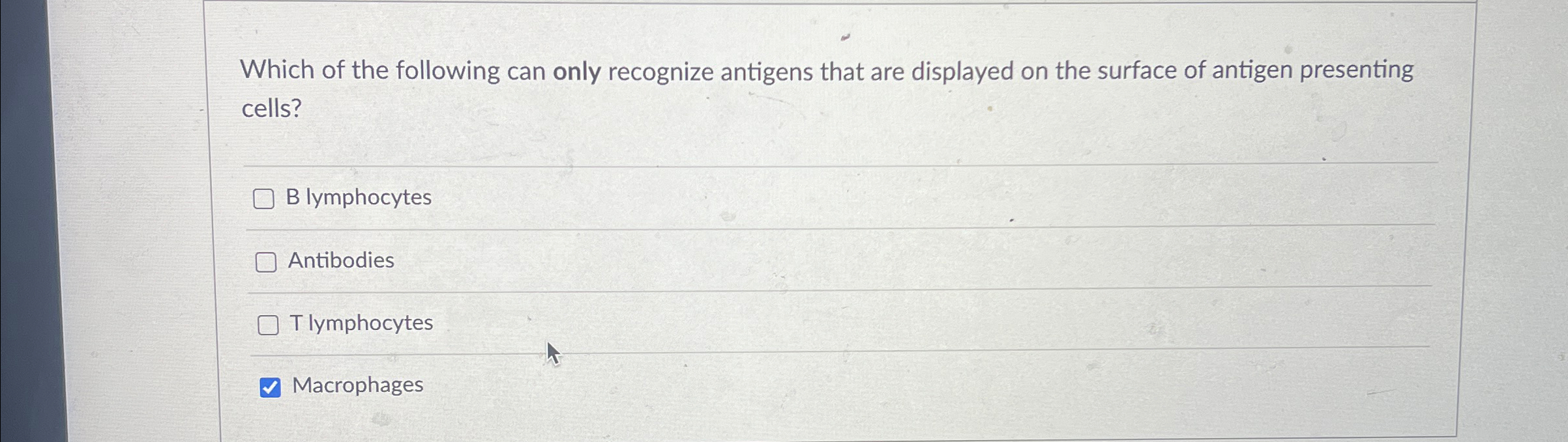 Solved Which of the following can only recognize antigens | Chegg.com