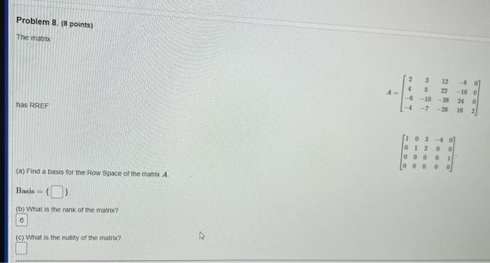 Solved Problem 8 . ( 8 points) The matrox has RREF | Chegg.com