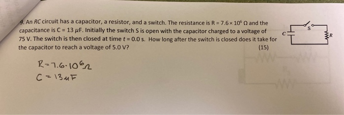 Solved 9. An RC circuit has a capacitor, a resistor, and a | Chegg.com