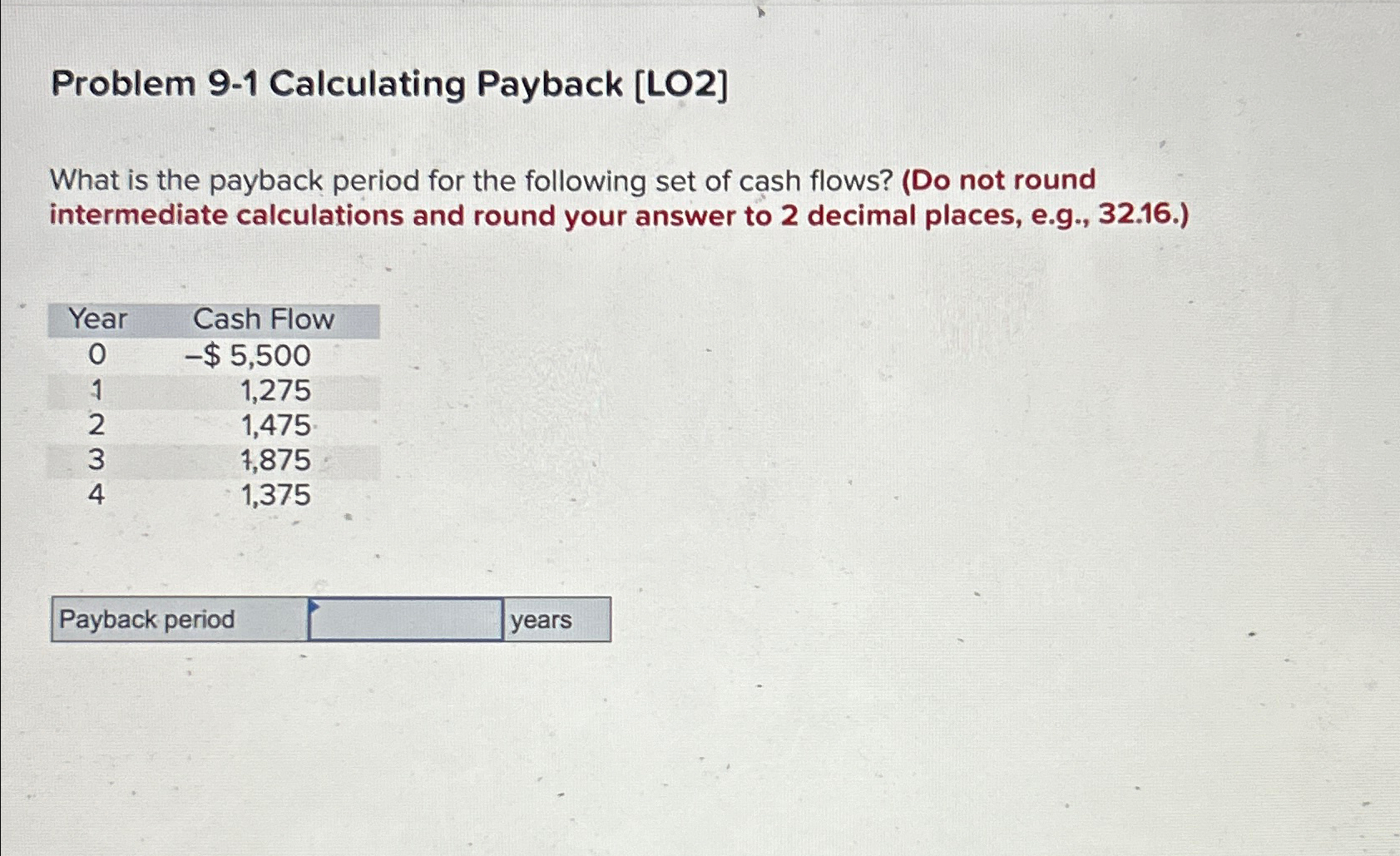 Solved Problem 9-1 ﻿Calculating Payback [LO2]What is the | Chegg.com