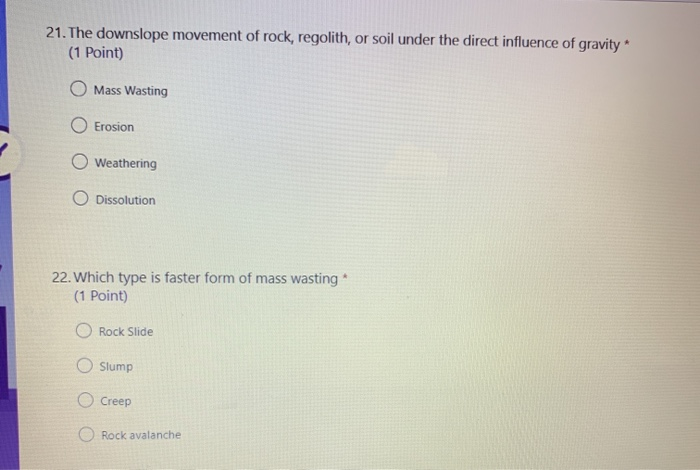 Solved 21. The downslope movement of rock, regolith, or soil | Chegg.com