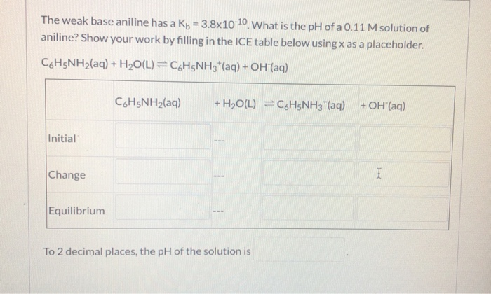 Solved The weak base aniline has a Kb = 3.8x10-10 What is | Chegg.com