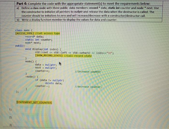 Solved Part 4: Complete the code with the appropriate | Chegg.com