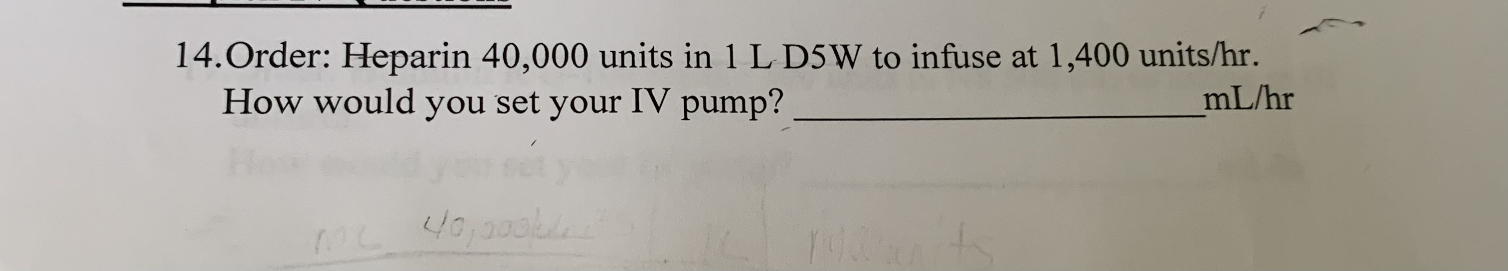 Solved Order: Heparin 40,000 ﻿units in 1 ﻿L D5W to infuse at | Chegg.com