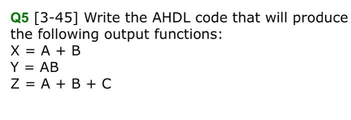 Solved Q5 [3-45] Write the AHDL code that will produce the | Chegg.com