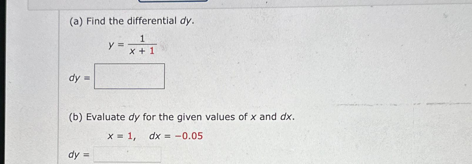 Solved (a) ﻿Find the differential dy.y=1x+1dy=(b) ﻿Evaluate | Chegg.com