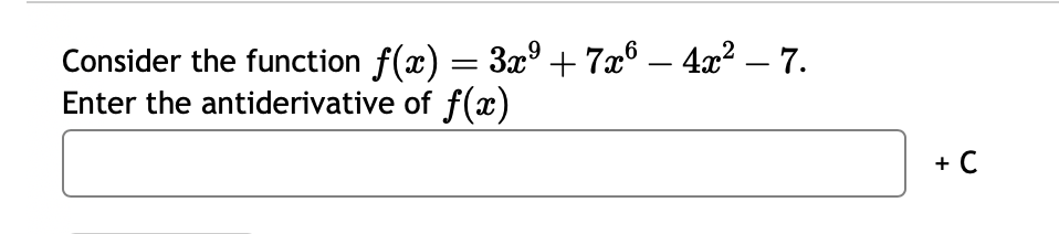 Solved Consider the function f(x)=3x9+7x6-4x2-7.Enter the | Chegg.com
