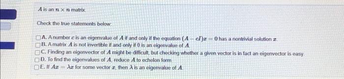 Solved A is an n×n matrix. Check the true statements below: | Chegg.com