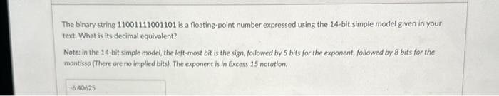 Solved The binary string 11001111001101 is a floating-point | Chegg.com