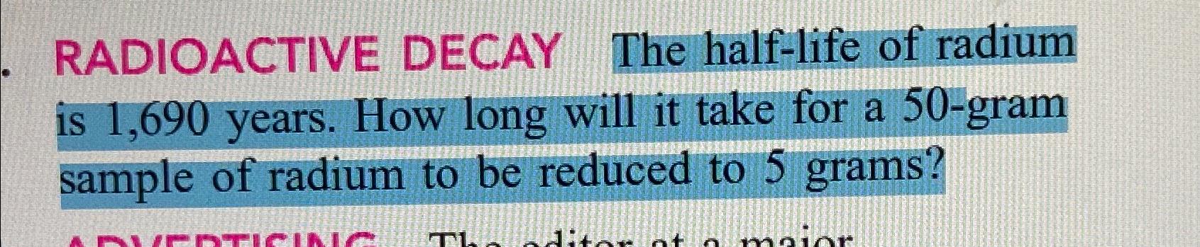 Solved RADIOACTIVE DECAY The half-life of radium is 1,690 | Chegg.com