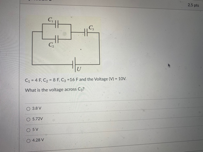 Solved 2.5 pts HA C U C1 = 4 F, C2 = 8 F, C3 = 16 F and the | Chegg.com