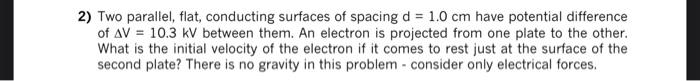 Solved 2) Two parallel, flat, conducting surfaces of spacing | Chegg.com