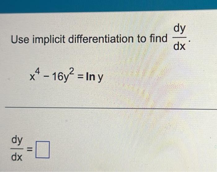 Solved Use implicit differentiation to find dxdy. | Chegg.com