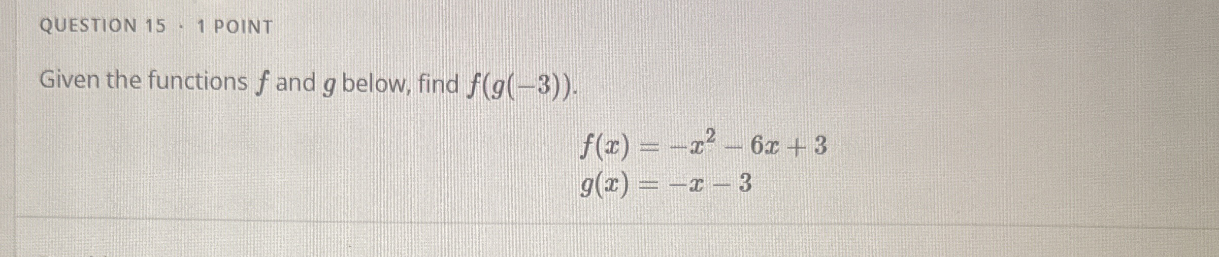 Solved QUESTION 15 - 1 ﻿POINTGiven the functions f ﻿and g | Chegg.com