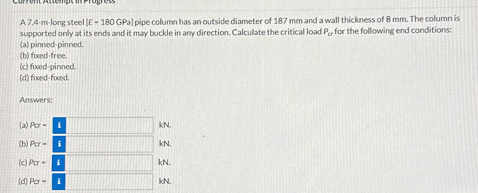 Solved A 7.4-m-long steel E=180GPa pipe column has an | Chegg.com