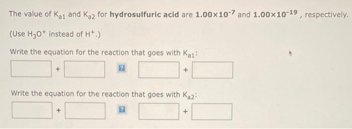 Solved The value of Ka1 and Ka2 for hydrosulfuric acid are | Chegg.com