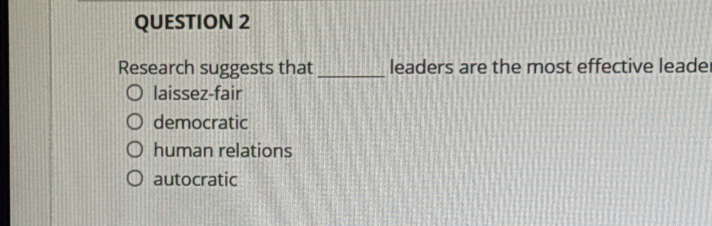 Solved QUESTION 2Research suggests that ﻿leaders are the | Chegg.com