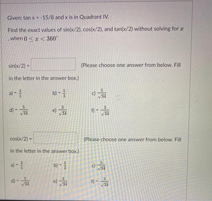 Solved Given: tan x = -15/8 and x is in Quadrant IV. Find | Chegg.com