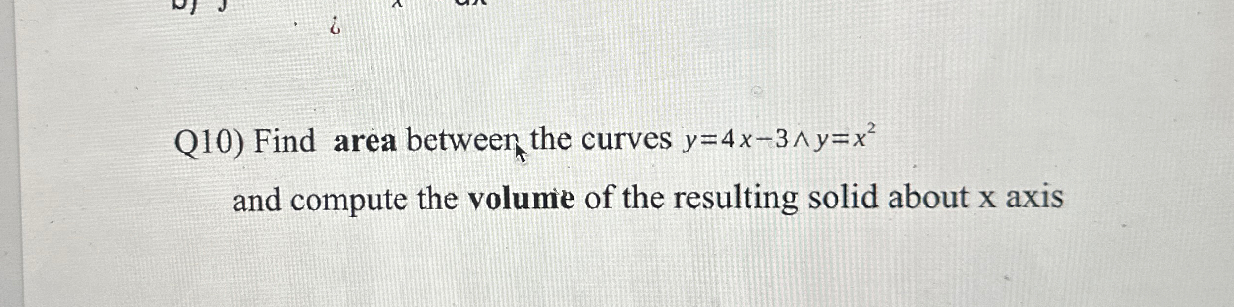 Solved Q10) ﻿Find area between the curves y=4x-3∩y=x2 ﻿and | Chegg.com