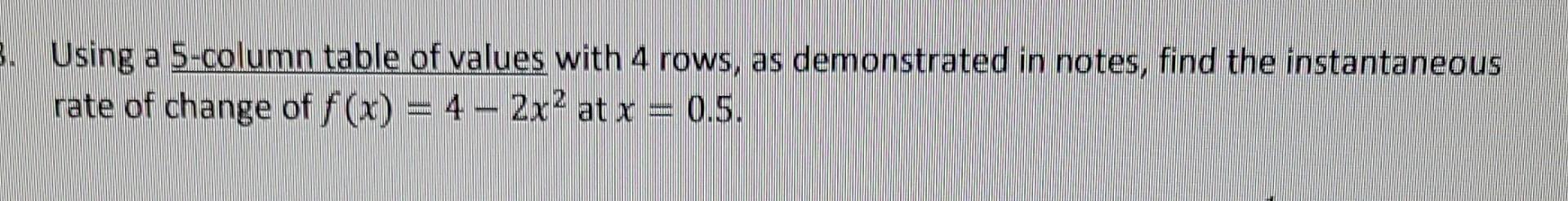 Solved Using a 5-column table of values with 4 rows, as | Chegg.com