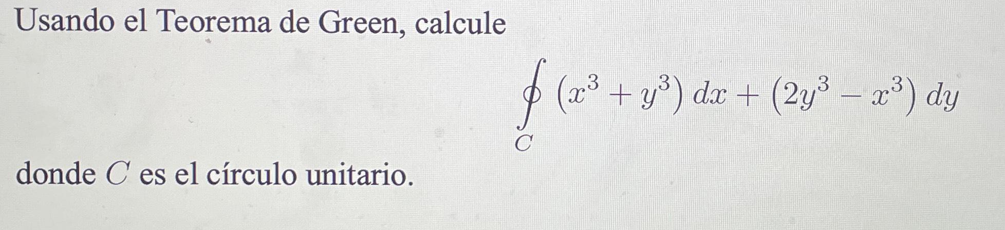 Solved Usando el Teorema de Green, | Chegg.com