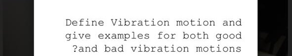 Solved Define Vibration motion and give examples for both | Chegg.com