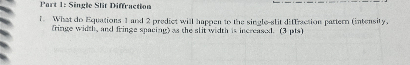 Solved Part 1: Single Slit DiffractionWhat do Equations 1 | Chegg.com