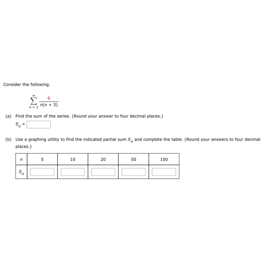 Solved Consider the following.∑n=1∞6n(n+3)(a) ﻿Find the sum | Chegg.com