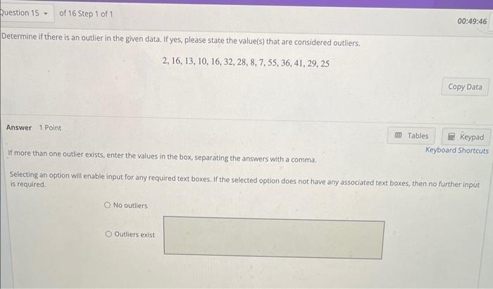 Solved Determine if there is an outlier in the given data. | Chegg.com