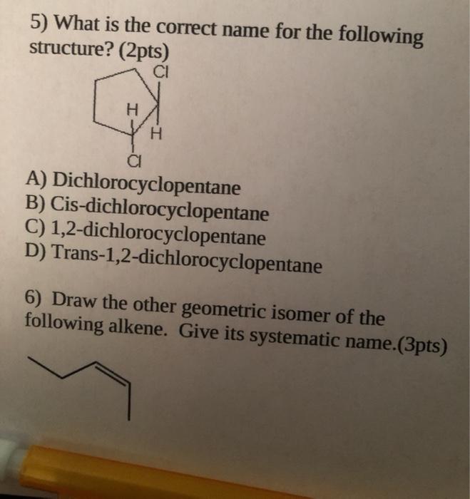 Solved 5) What is the correct name for the following | Chegg.com