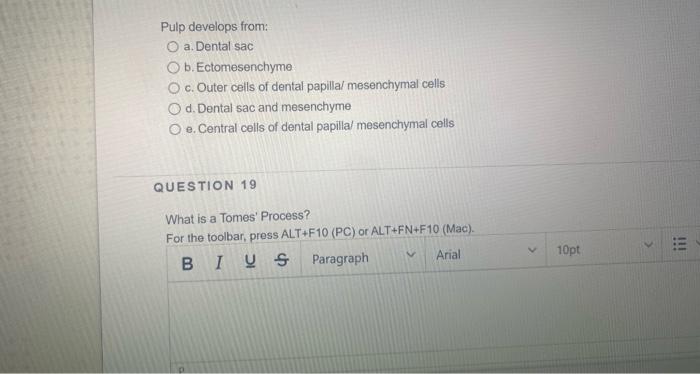 Solved Pulp develops from: a. Dental sac b. Ectomesenchyme | Chegg.com
