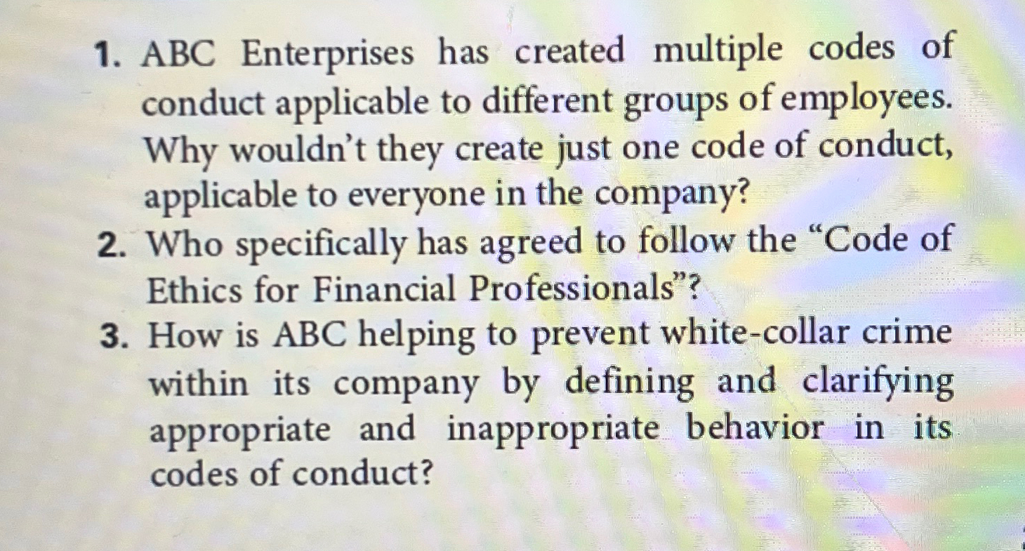 Solved ABC Enterprises has created multiple codes of conduct | Chegg.com