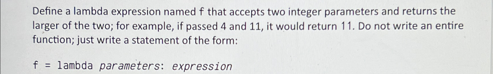 Solved Define a lambda expression named f ﻿that accepts two | Chegg.com
