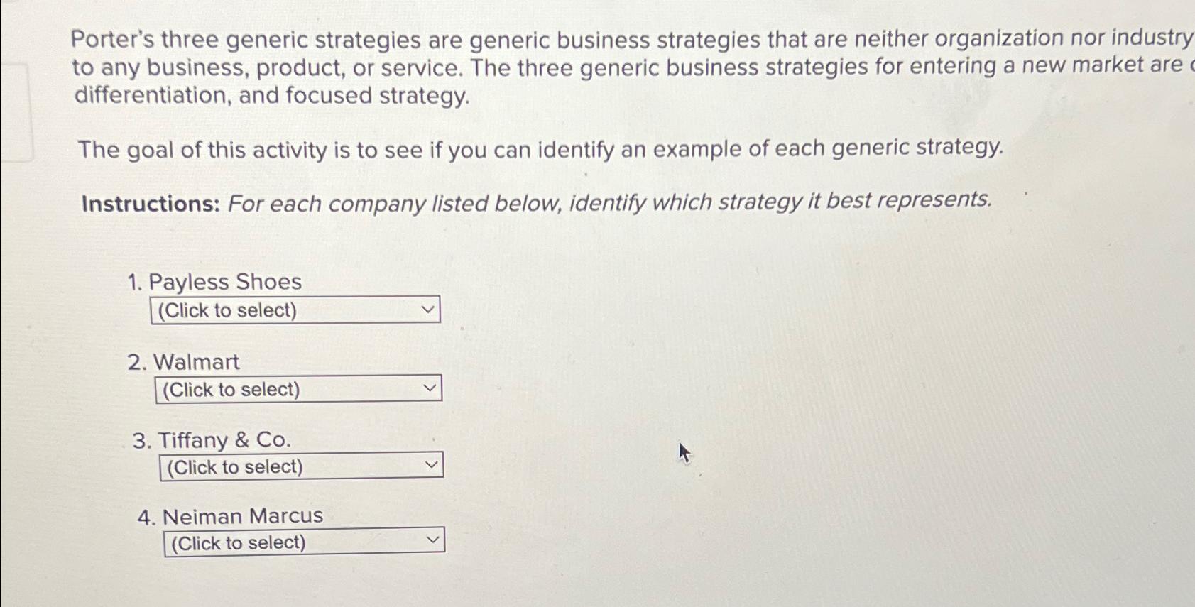 Solved Porter's three generic strategies are generic | Chegg.com