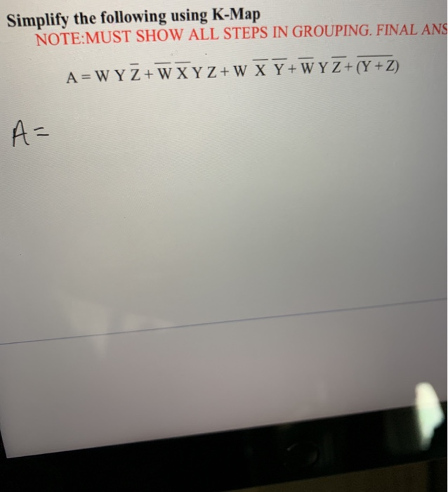 Solved Simplify the following using K-Map NOTE:MUST SHOW ALL | Chegg.com