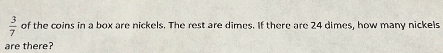 Solved 37 ﻿of the coins in a box are nickels. The rest are | Chegg.com