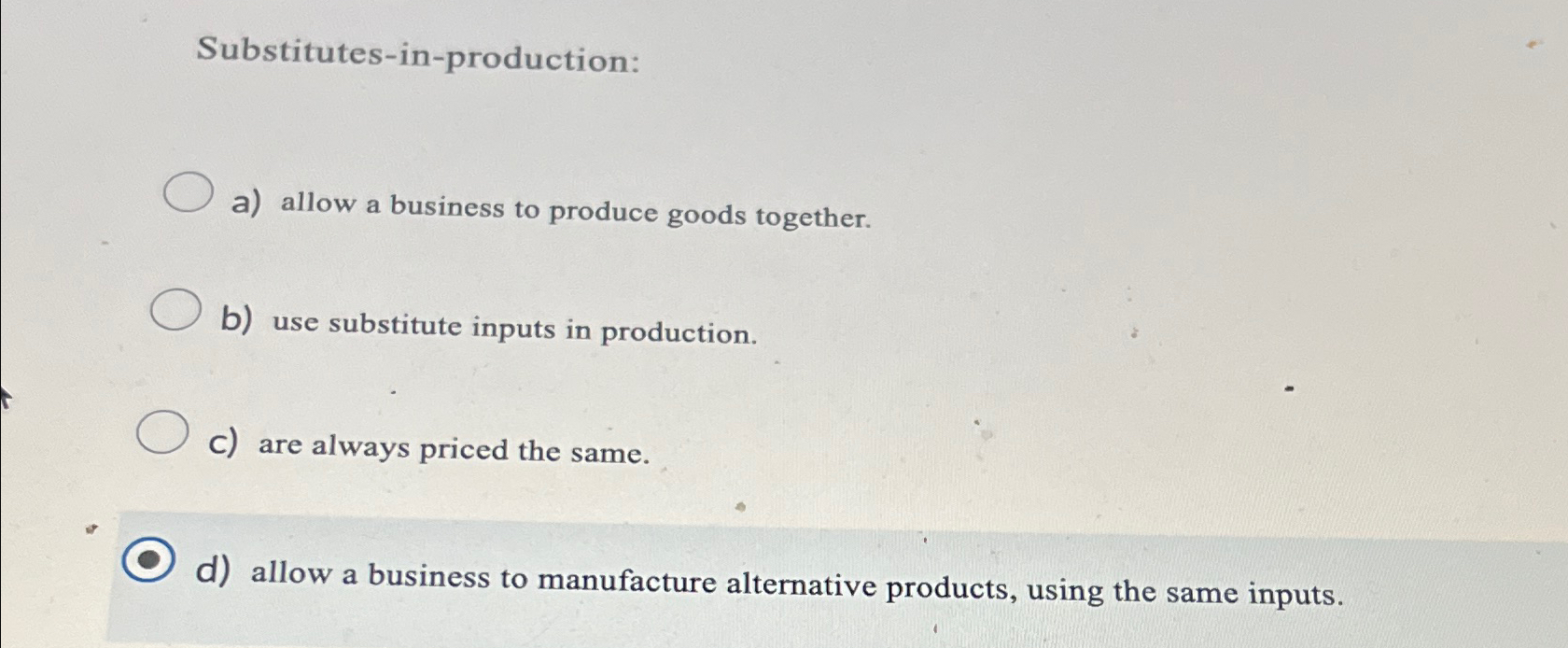 Solved Substitutes-in-production:a) ﻿allow a business to | Chegg.com