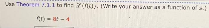 Solved Use Theorem 7.1.1 to find \\( \\mathscr{L}\\{f(t)\\} | Chegg.com