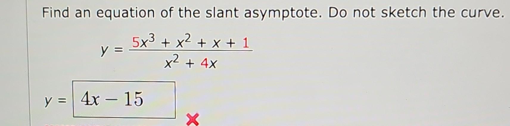 Solved Find an equation of the slant asymptote. Do not | Chegg.com