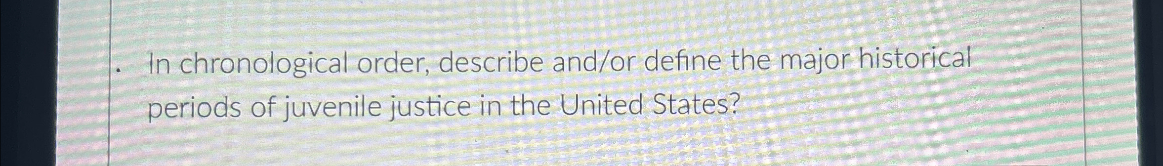Solved In chronological order, describe and/or define the | Chegg.com