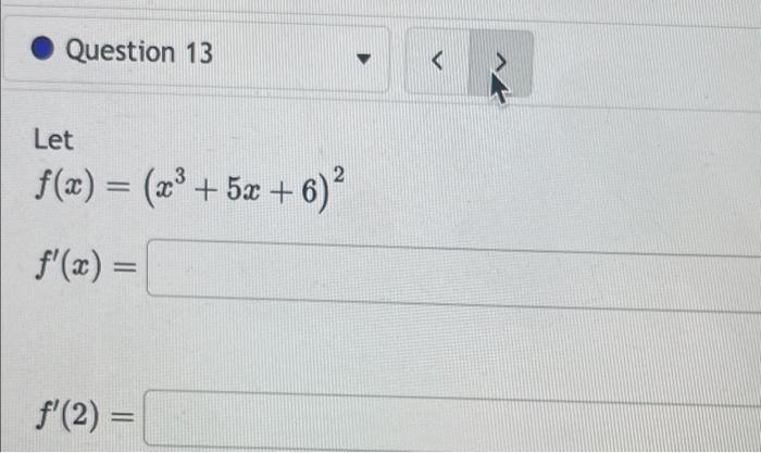 Solved Let f(x)=(x3+5x+6)2f′(x)= f′(2)=If f(x)=sin(x2) Find | Chegg.com