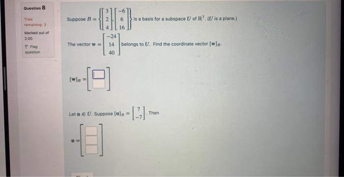 Solved Suppose B=⎩⎨⎧⎣⎡324⎦⎤⋅⎣⎡−6616⎦⎤⎭⎬⎫ is a basis for a | Chegg.com
