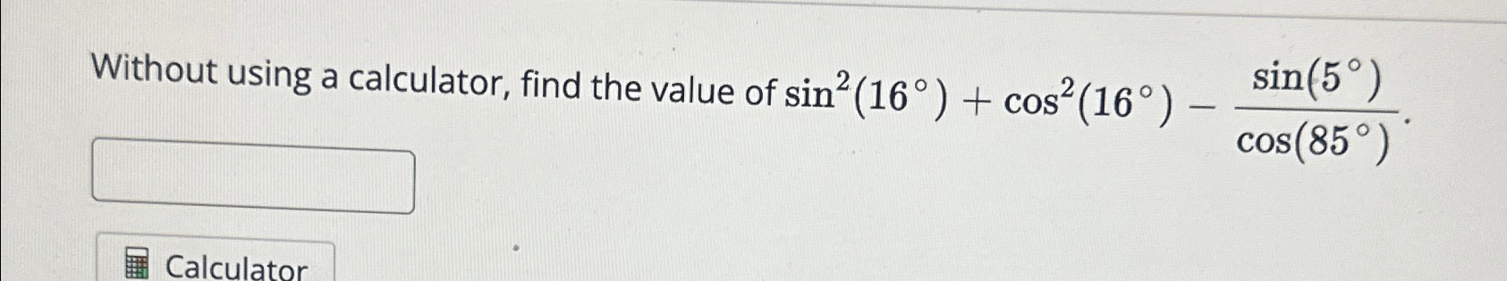 Solved Without using a calculator, find the value of | Chegg.com
