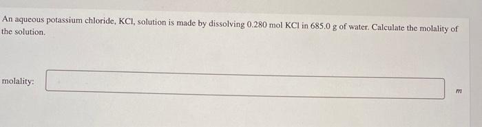 Solved An aqueous potassium chloride, KCl, solution is made | Chegg.com