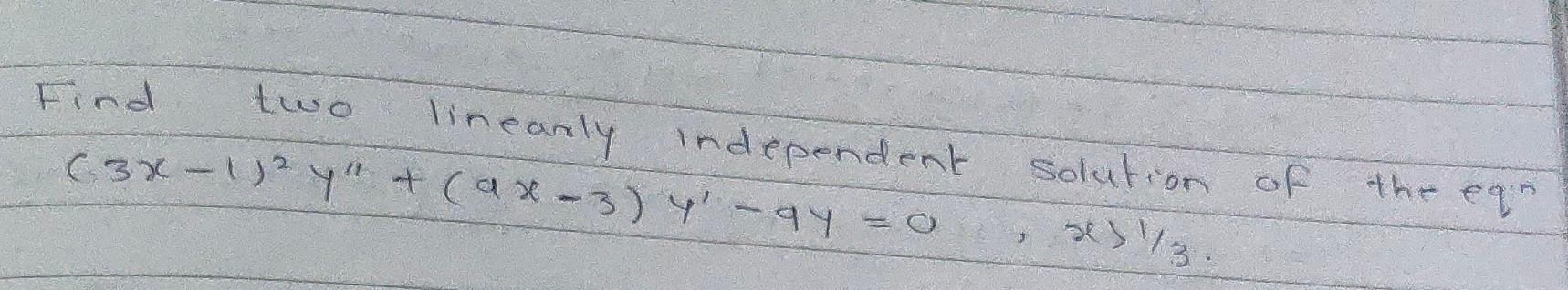Solved Find two linearly independent solution of the eqn | Chegg.com