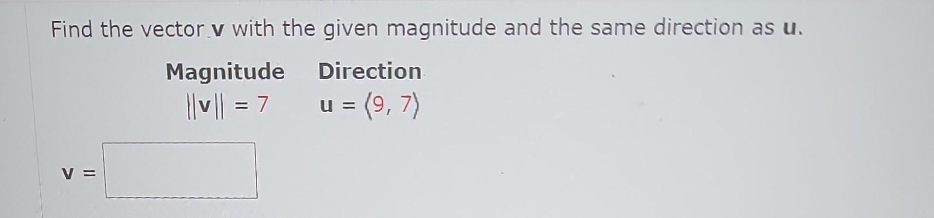 Solved Find the vector v with the given magnitude and the | Chegg.com